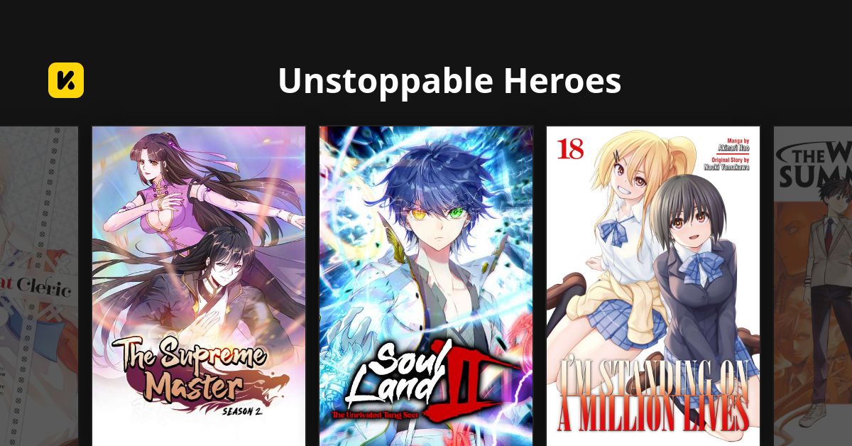 Unstoppable Heroes | Read The Latest Manga, Manhua, Webtoon and Comics ...