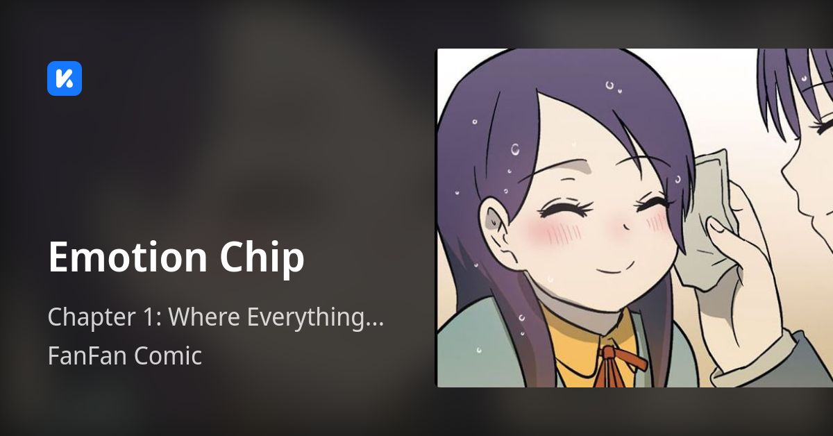 Emotion Chip • Chapter 1: Where Everything Started