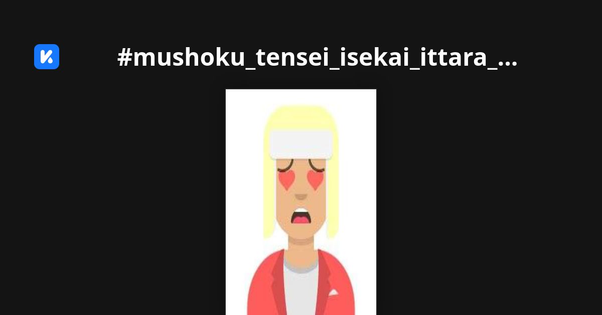 INKR Studio • #mushoku_tensei_isekai_ittara_honki_desu