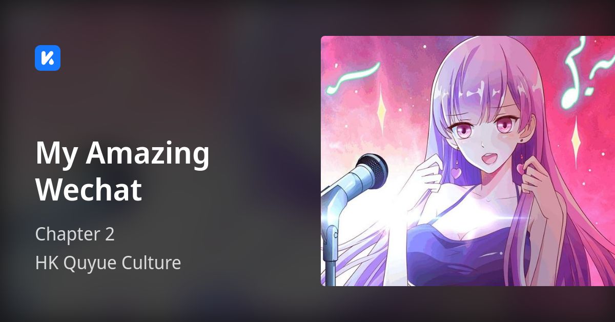 My Amazing Wechat • Chapter 2