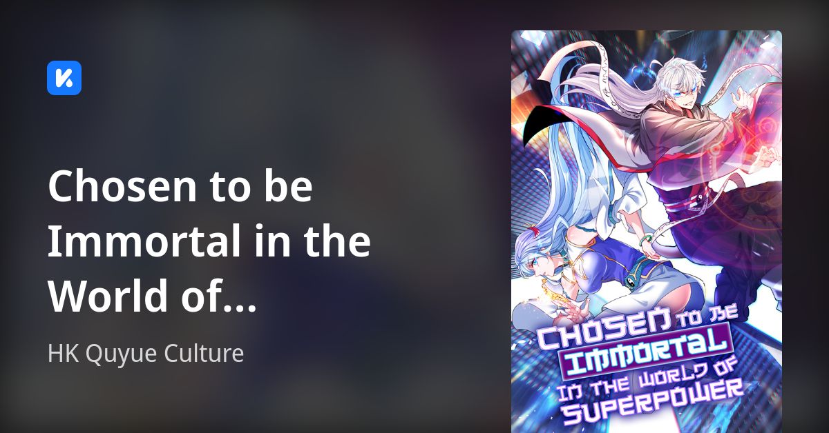 Chosen to be Immortal in the World of Superpower