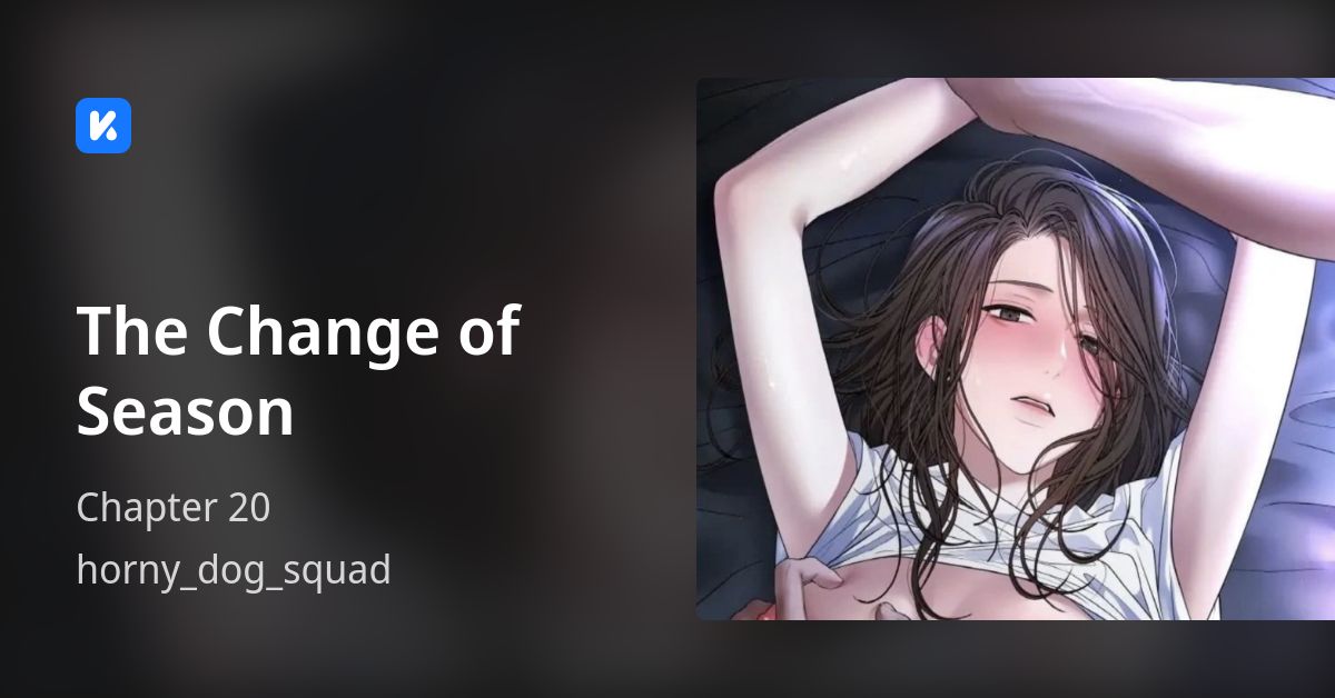 The Change of Season • Chapter 20 The Change of Season • Chapter 20