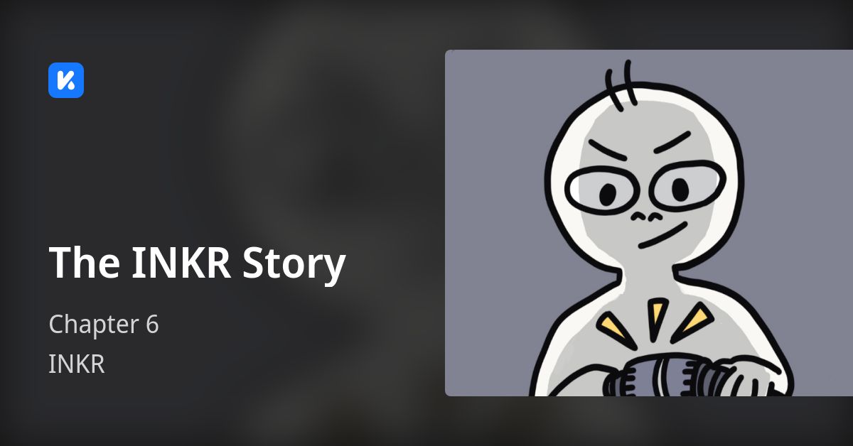 The INKR Story • Chapter 6