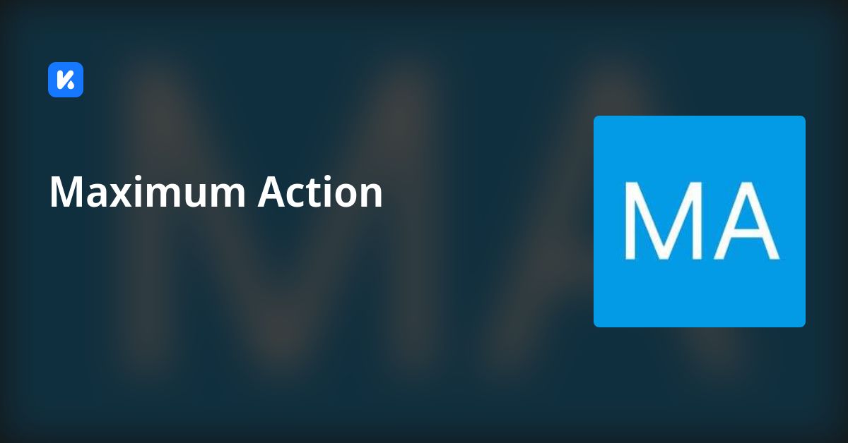 Maximum Action