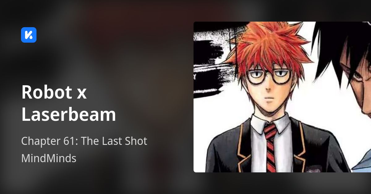 Robot x Laserbeam • Chapter 61: The Last Shot