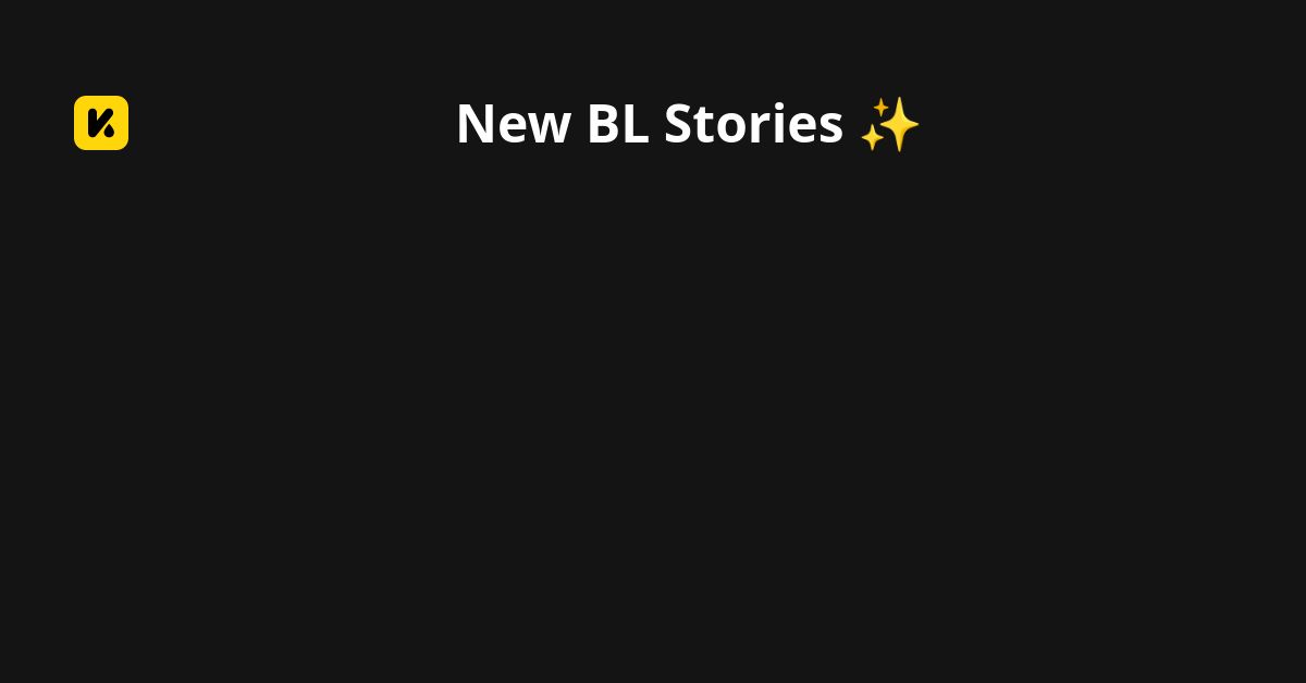 New BL Stories | Read The Latest Manga, Manhua, Webtoon and Comics on INKR!