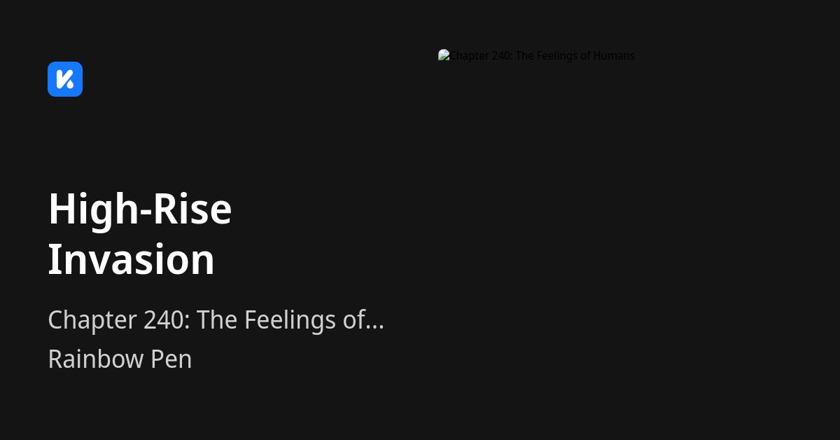 High-Rise Invasion • Chapter 240: The Feelings of Humans