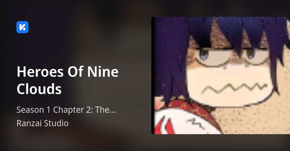 Heroes Of Nine Clouds • Season 1 Chapter 2: The Whereabouts of the Hero in Desert (2)