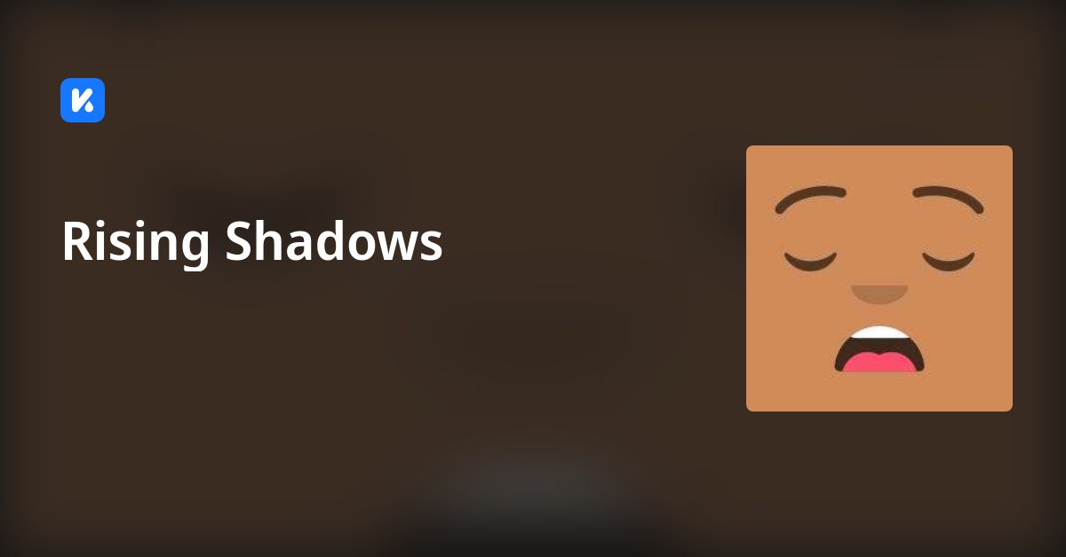 Rising Shadows