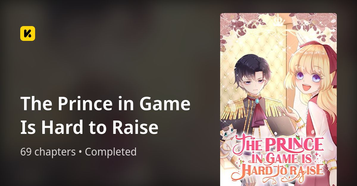 The Prince in Game Is Hard to Raise • The Latest Official Manga, Manhua ...