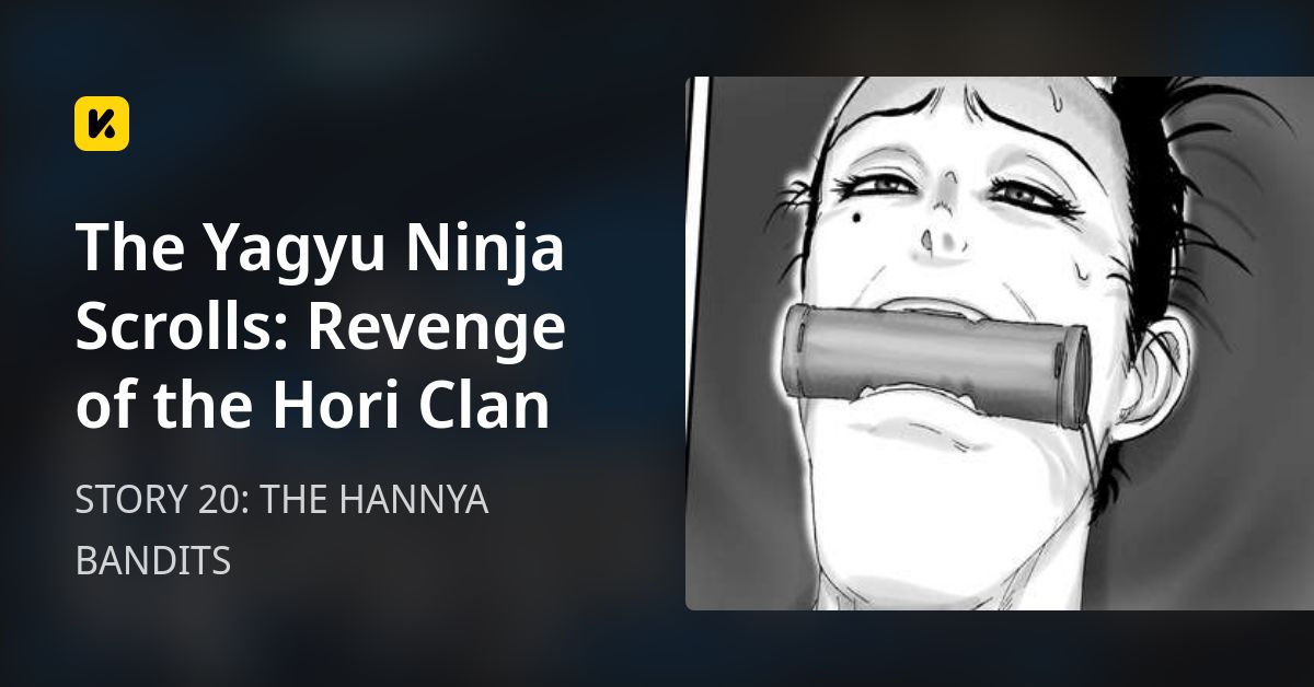 STORY 20: THE HANNYA BANDITS • The Yagyu Ninja Scrolls: Revenge of the ...