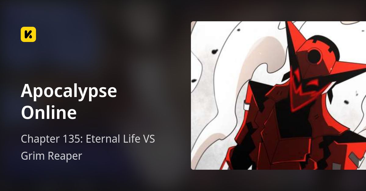 Chapter 135: Eternal Life VS Grim Reaper • Apocalypse Online