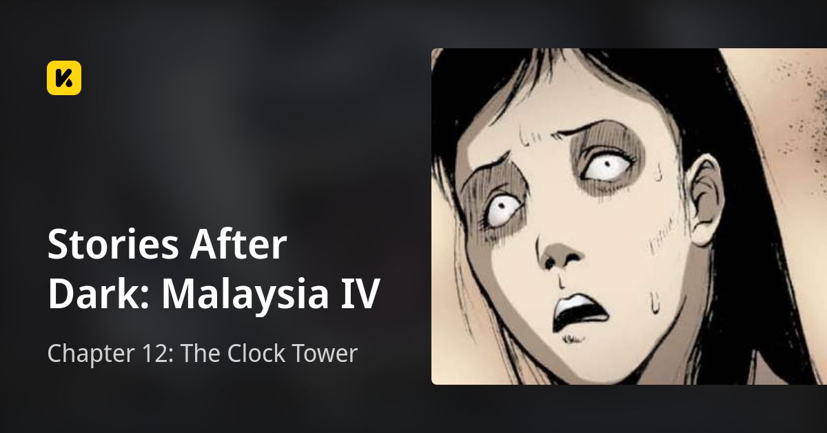Chapter 12: The Clock Tower • Stories After Dark: Malaysia IV