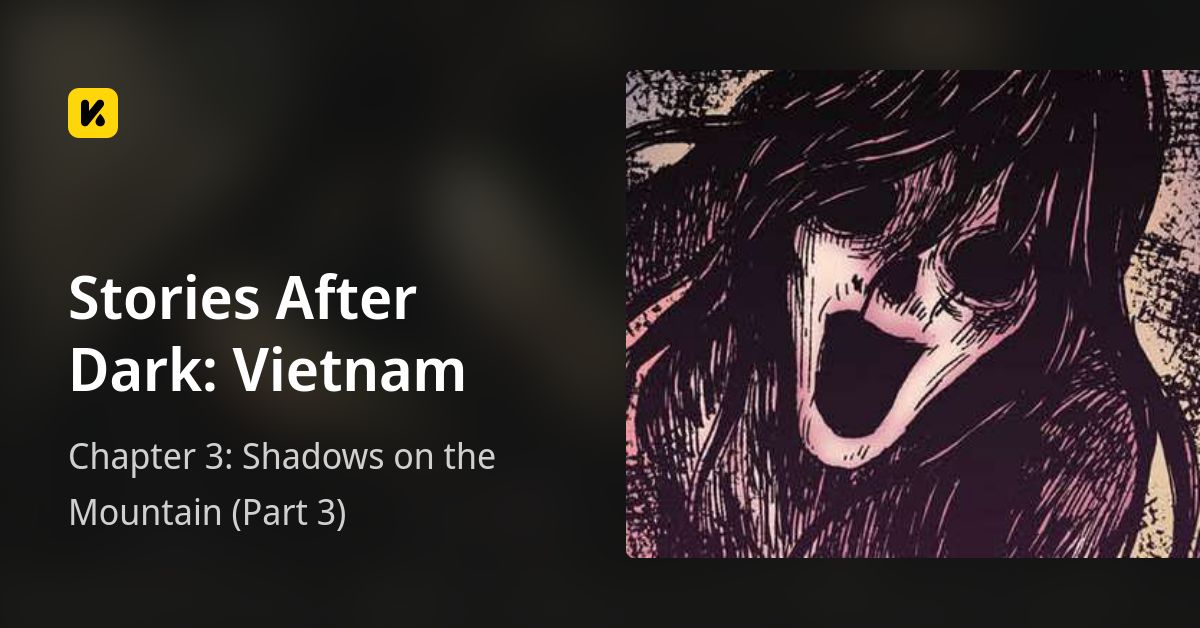 Chapter 3: Shadows on the Mountain (Part 3) • Stories After Dark: Vietnam