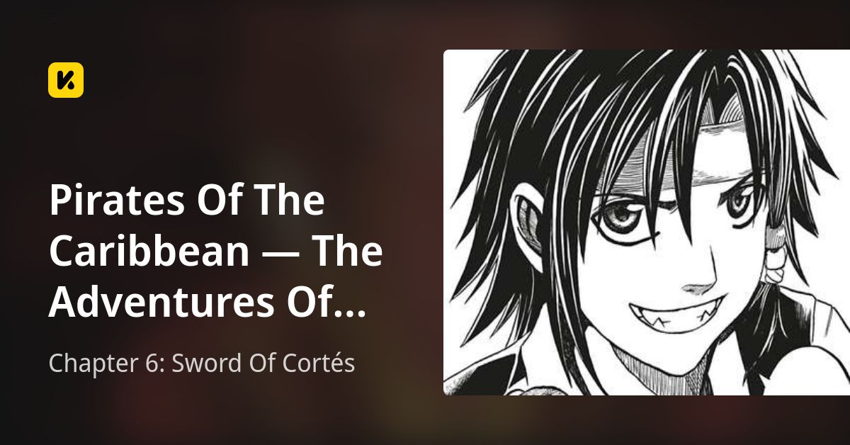 Chapter 6: Sword Of Cortés • Pirates Of The Caribbean — The Adventures ...