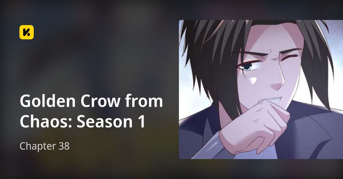 Chapter 38 • Golden Crow from Chaos: Season 1