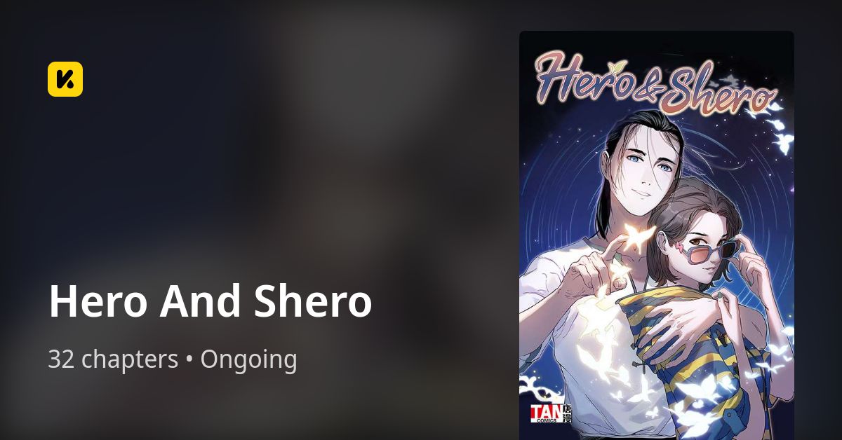 Hero And Shero • The Latest Official Manga, Manhua, Webtoon and Comics ...
