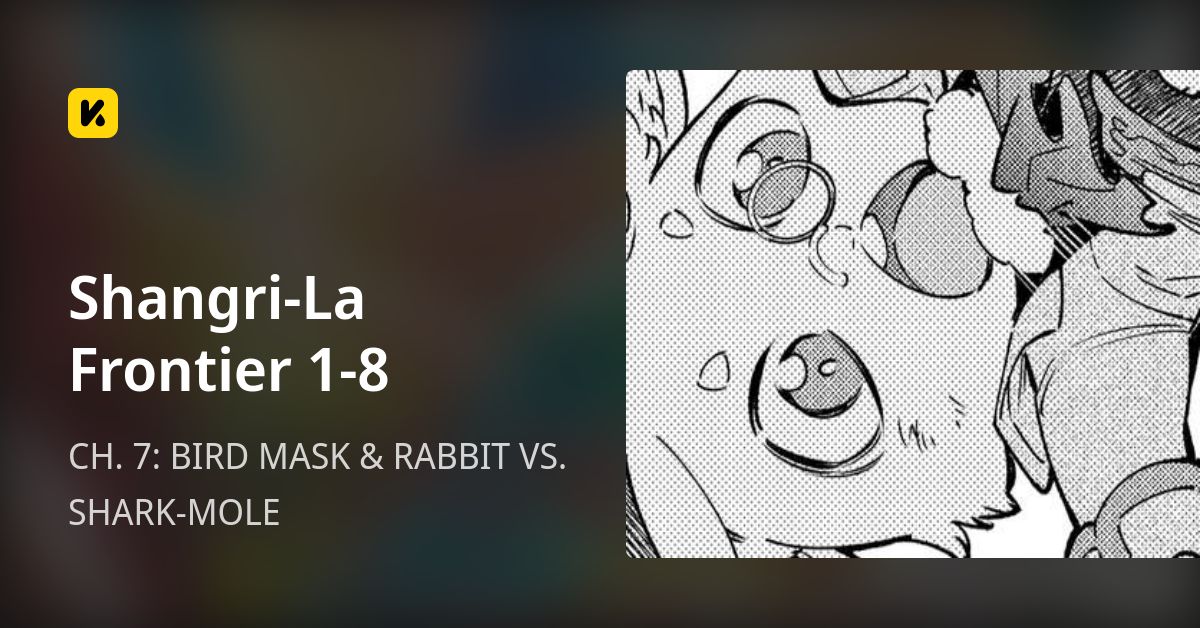 CH. 7: BIRD MASK & RABBIT VS. SHARK-MOLE • Shangri-La Frontier 1-8