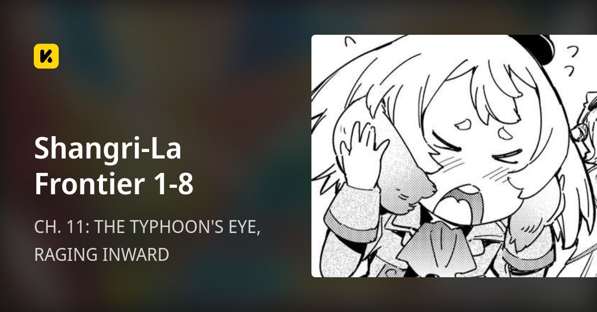CH. 11: THE TYPHOON'S EYE, RAGING INWARD • Shangri-La Frontier 1-8