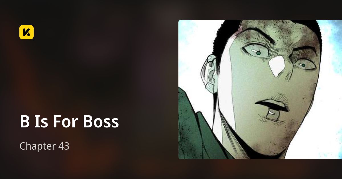 Chapter 43 • B Is For Boss