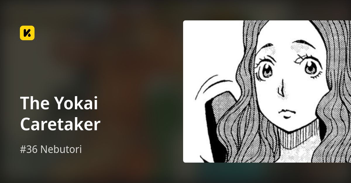 #36 Nebutori • The Yokai Caretaker