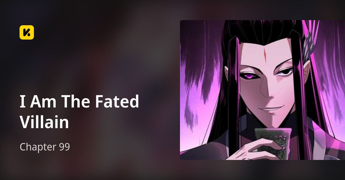 Chapter 99 • I Am The Fated Villain
