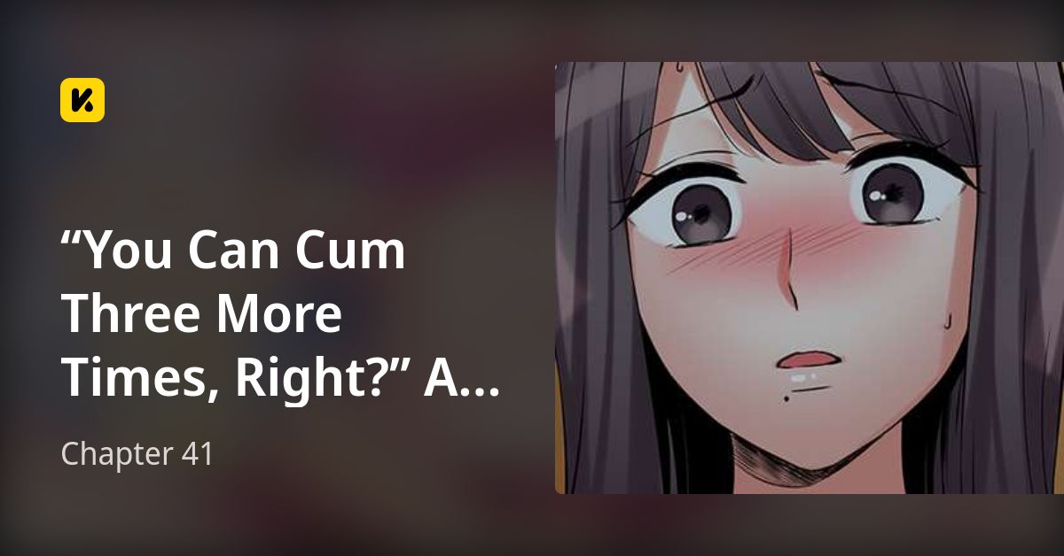 Chapter 41 • You Can Cum Three More Times Right” A Wife Who Is Made To Cum Many Times By Her