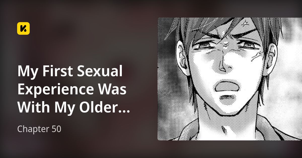 Chapter 50 • My First Sexual Experience Was With My Older Sisters