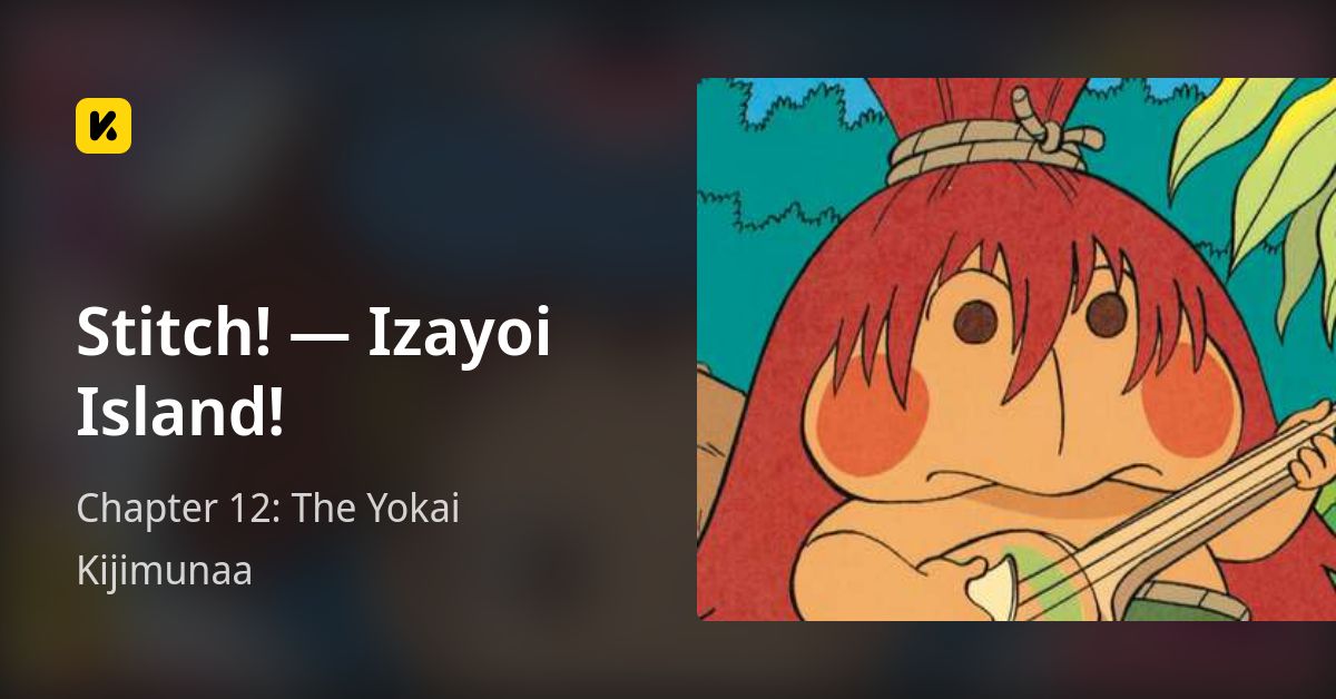 Chapter 12: The Yokai Kijimunaa • Stitch! — Izayoi Island!