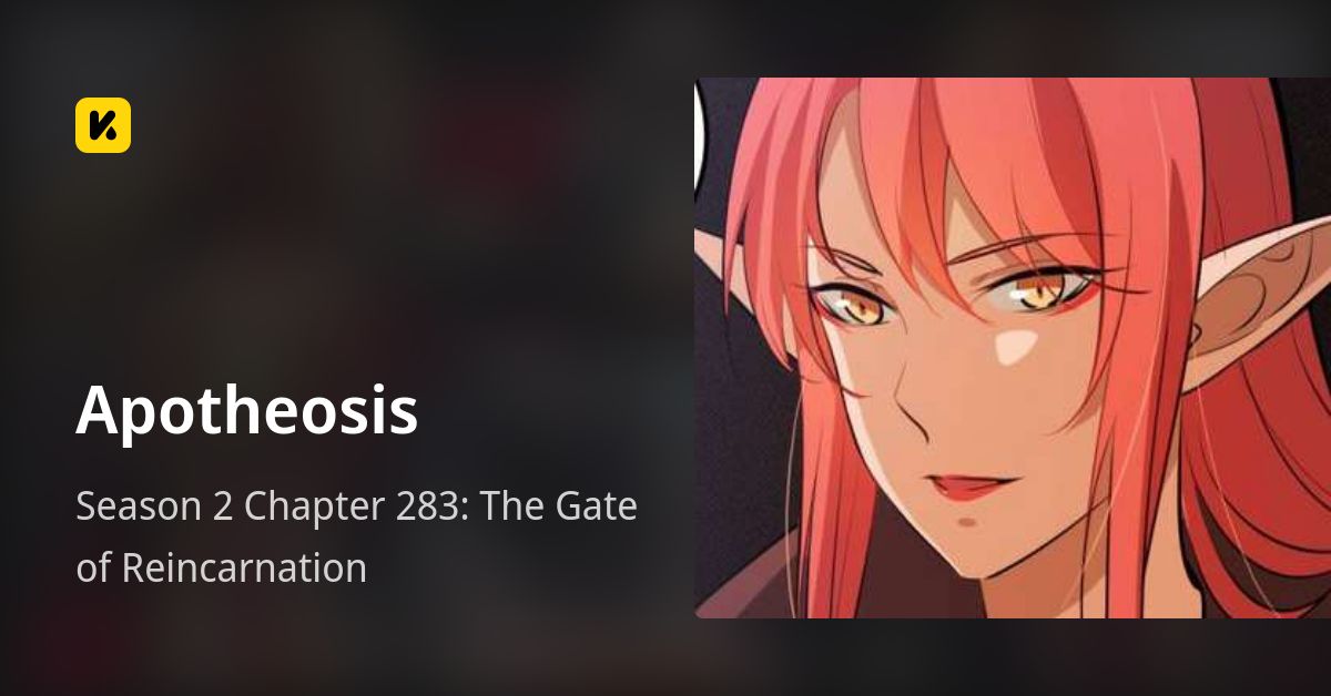 Season 2 Chapter 283: The Gate of Reincarnation • Apotheosis