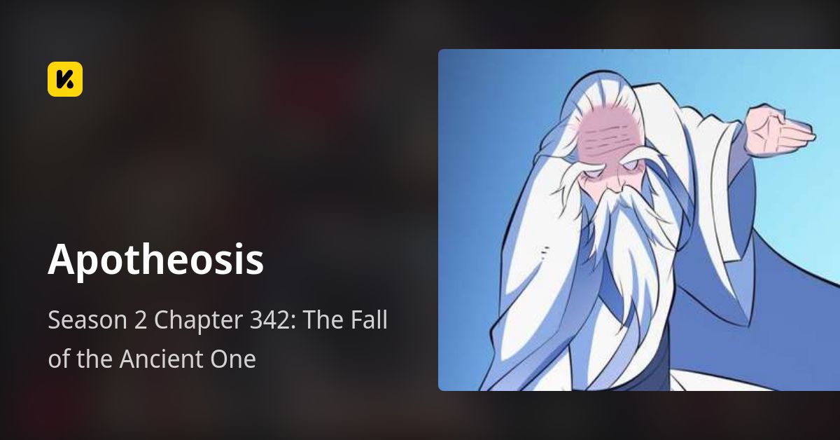 Season 2 Chapter 342: The Fall of the Ancient One • Apotheosis