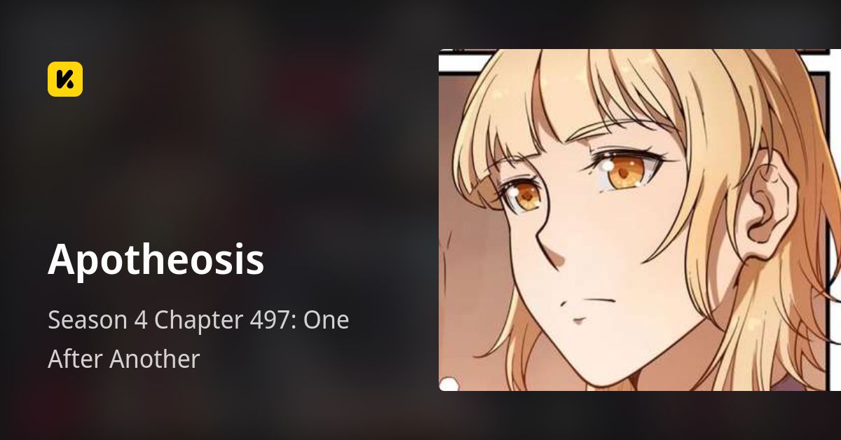 Season 4 Chapter 497: One After Another • Apotheosis