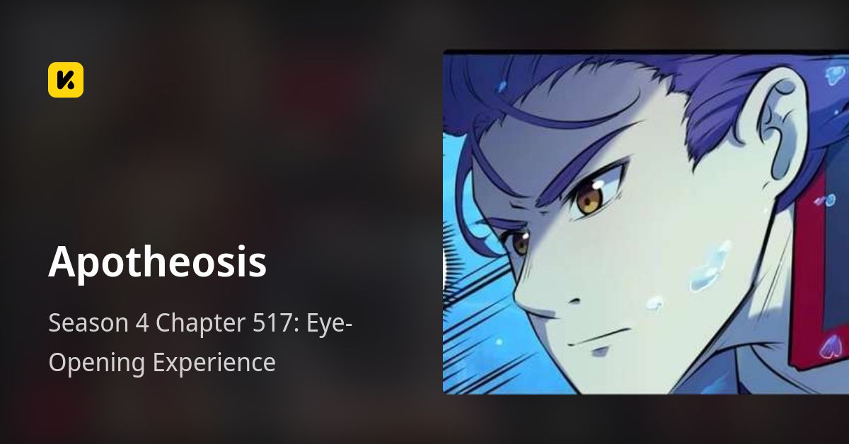 Season 4 Chapter 517: Eye-Opening Experience • Apotheosis