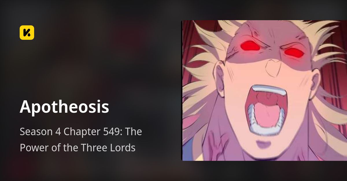 Season 4 Chapter 549: The Power of the Three Lords • Apotheosis