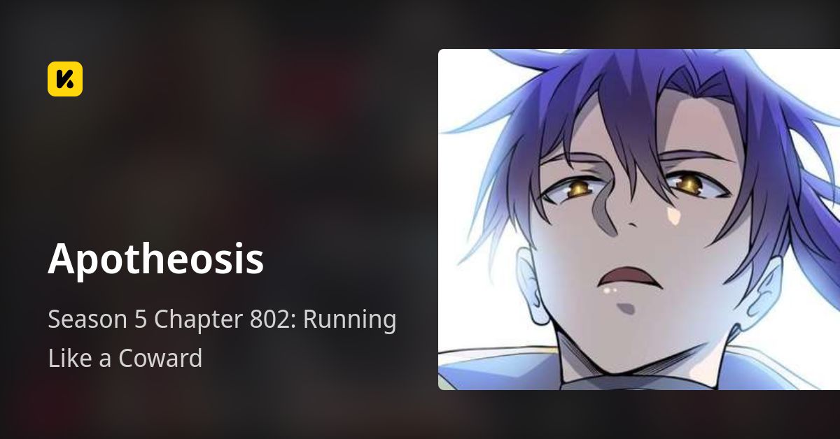 Season 5 Chapter 802: Running Like a Coward • Apotheosis