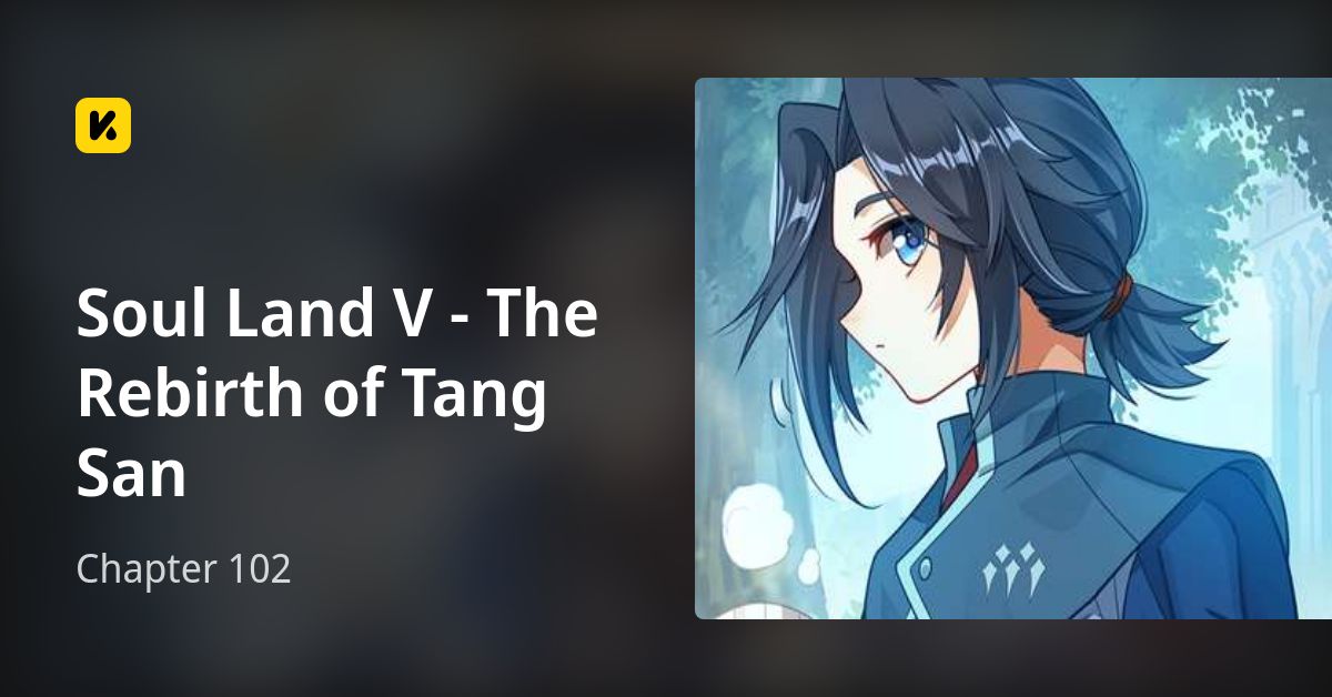 Chapter 102 • Soul Land V - The Rebirth of Tang San