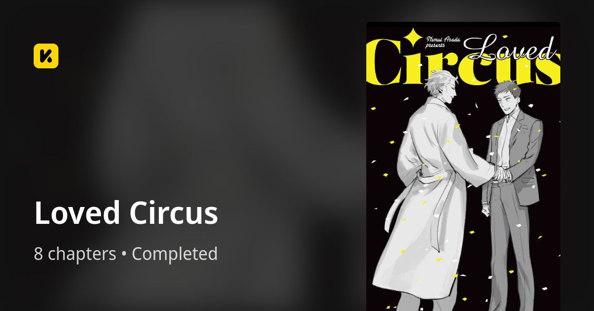 Loved Circus • The Latest Official Manga, Manhua, Webtoon and Comics on ...