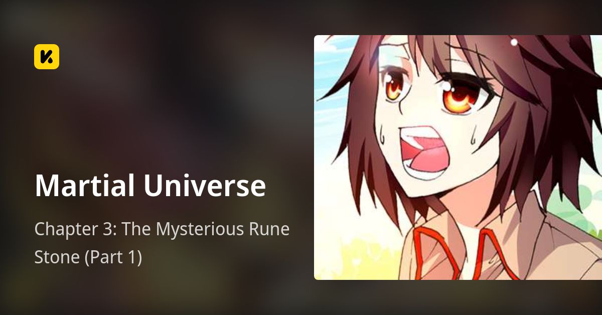 Chapter 3: The Mysterious Rune Stone (Part 1) • Martial Universe