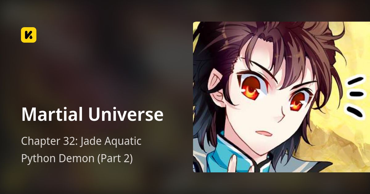 Chapter 32: Jade Aquatic Python Demon (Part 2) • Martial Universe
