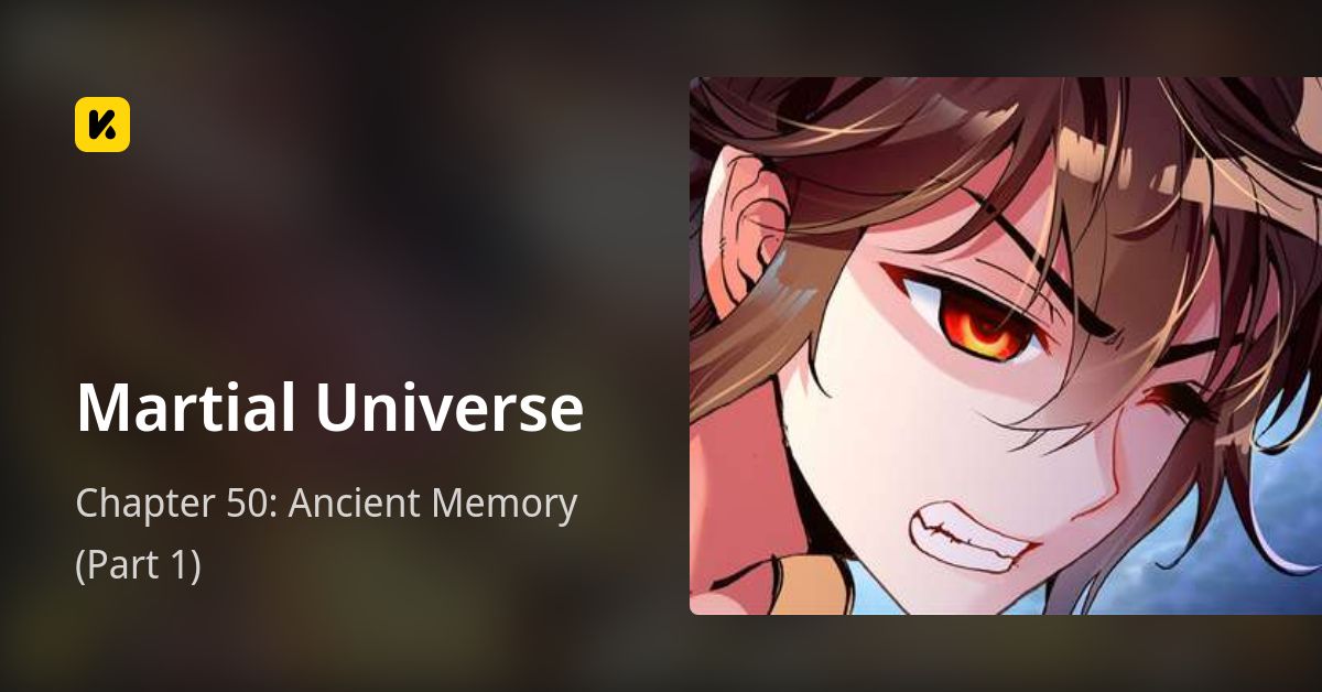 Chapter 50: Ancient Memory (Part 1) • Martial Universe