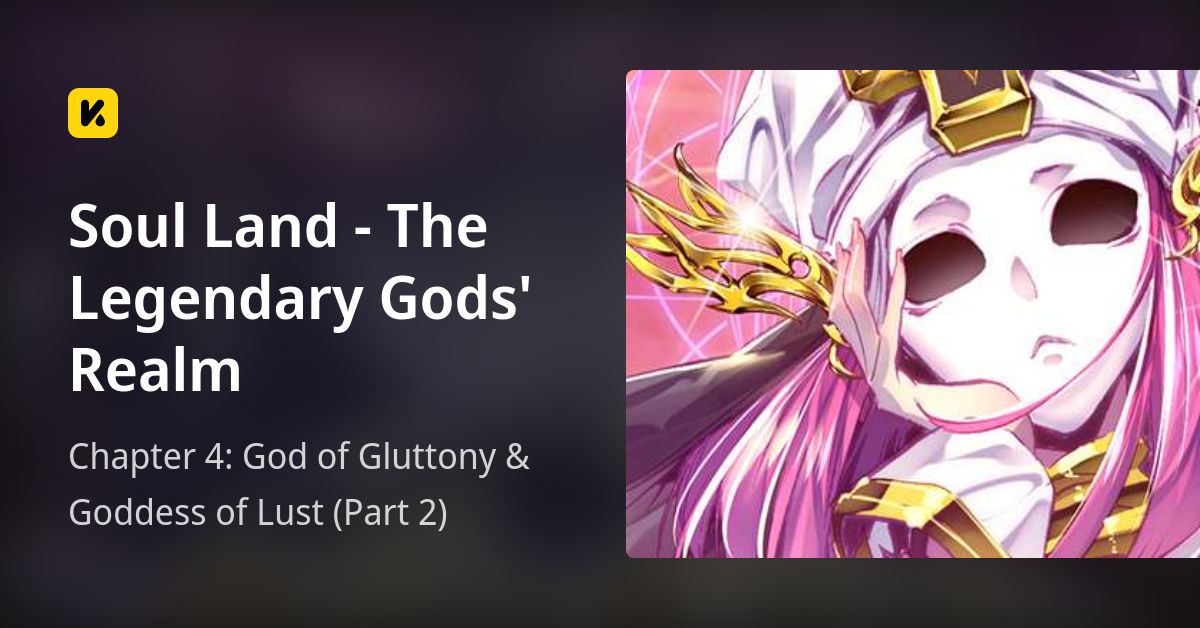 Chapter 4: God of Gluttony & Goddess of Lust (Part 2) • Soul Land - The ...
