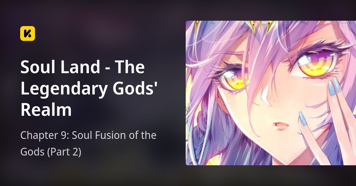 Chapter 9: Soul Fusion of the Gods (Part 2) • Soul Land - The Legendary ...