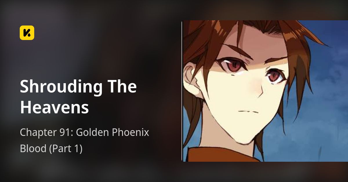 Chapter 91: Golden Phoenix Blood (Part 1) • Shrouding The Heavens