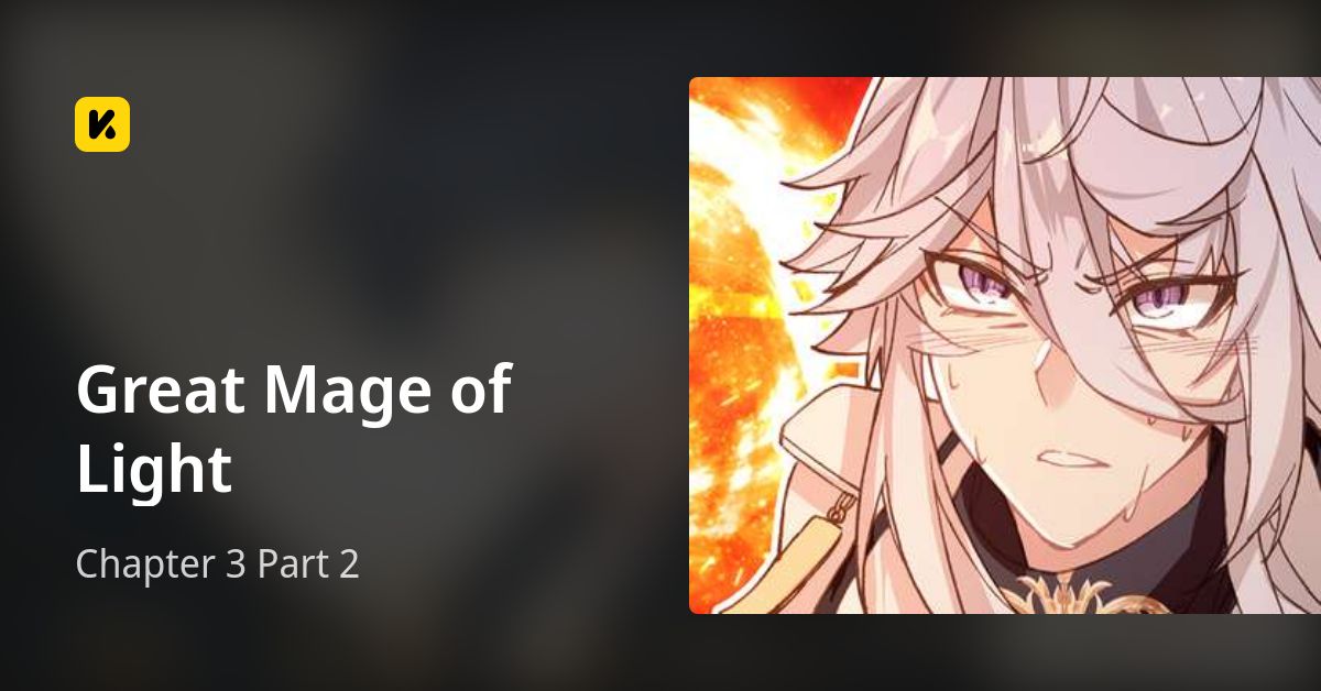 Chapter 3 Part 2 • Great Mage of Light