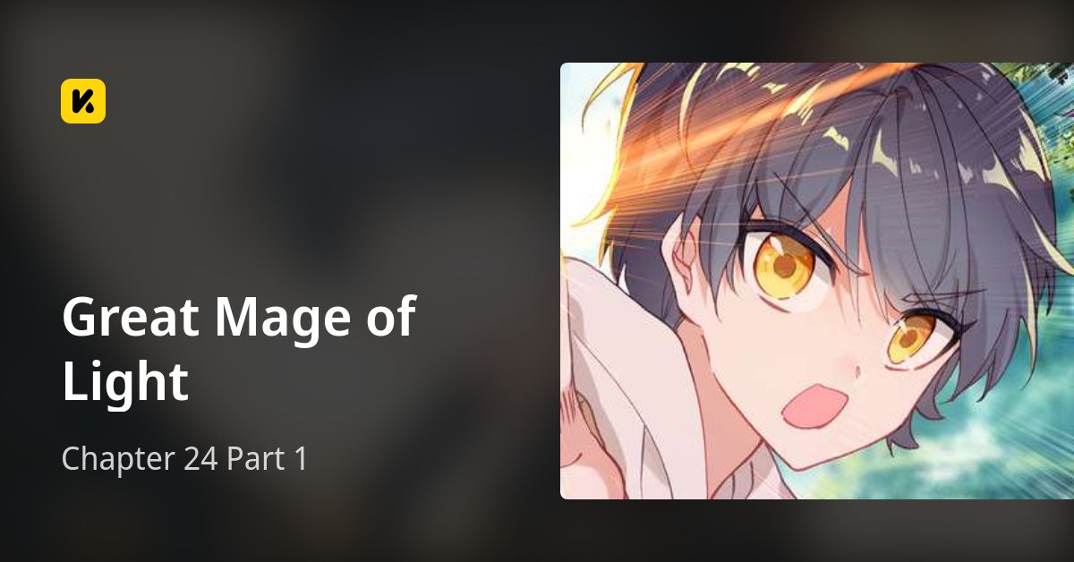 Chapter 24 Part 1 • Great Mage of Light