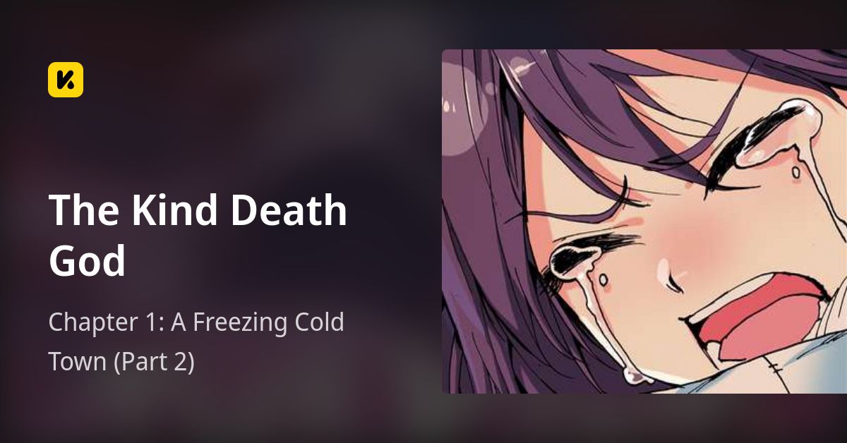 Chapter 1: A Freezing Cold Town (Part 2) • The Kind Death God