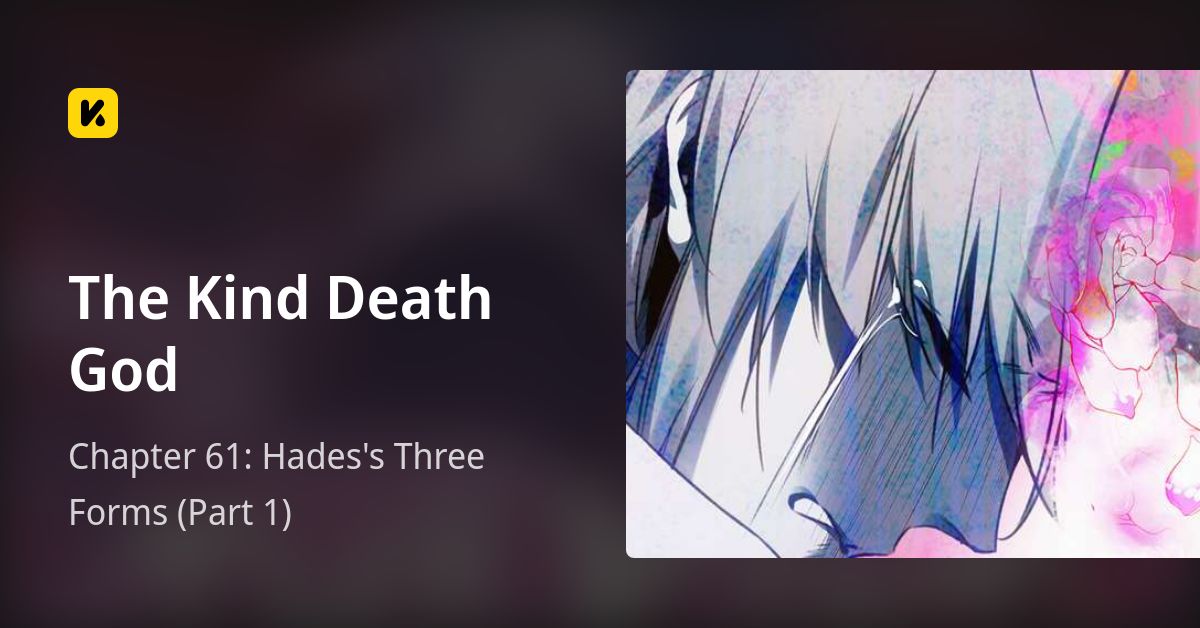 Chapter 61: Hades's Three Forms (Part 1) • The Kind Death God