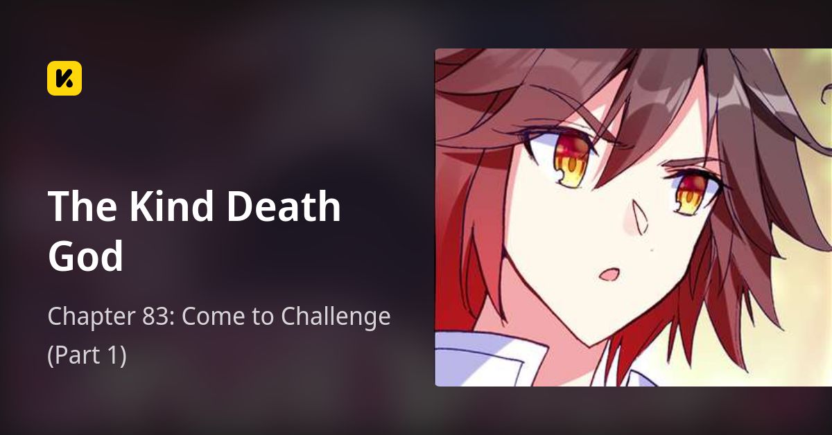 Chapter 83: Come to Challenge (Part 1) • The Kind Death God