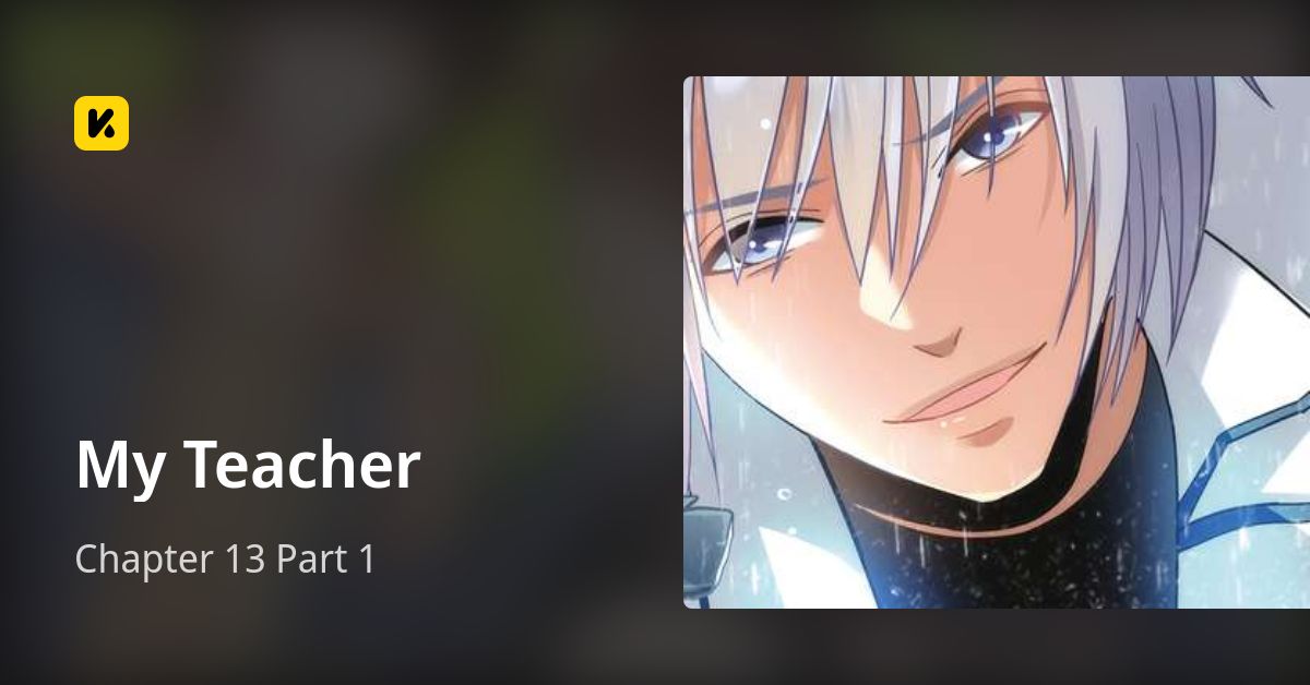Chapter 13 Part 1 • My Teacher