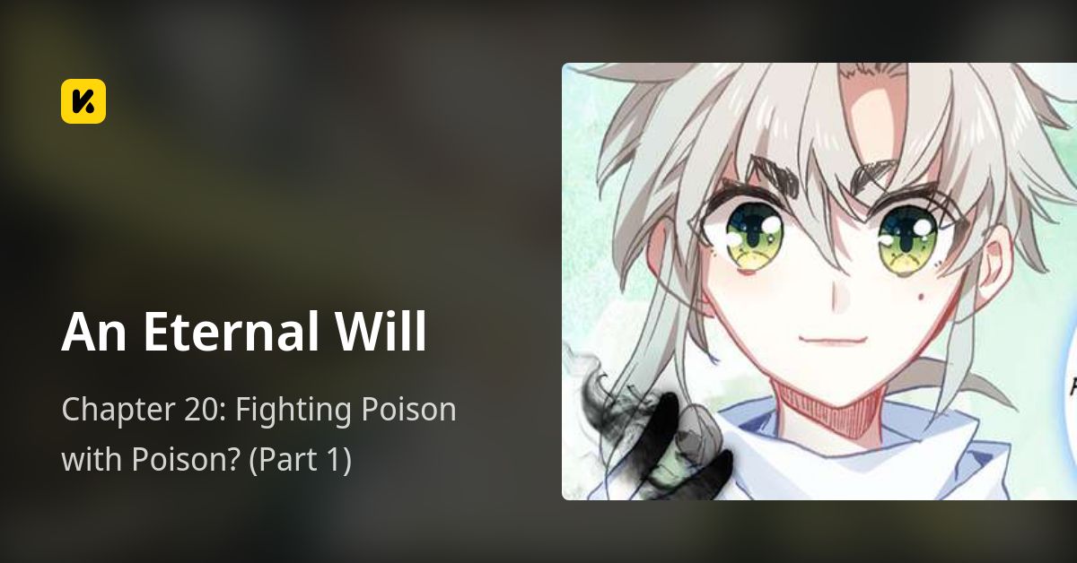 Chapter 20 Fighting Poison With Poison Part 1 An Eternal Will
